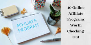 Top 10 Affiliate Programs Worth Checking Out In 2020