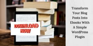 How To Create An Ebook From A Blog Post Using A WordPress Plugin