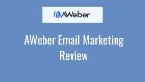 AWeber Email Marketing Review [The Pro And The Cons]