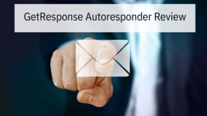 GetResponse Autoresponder Review [An All-In-One Marketing Platform]