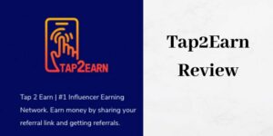 Tap2Earn Review [Not Surprisingly, Here We Go Again!]